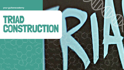 Triad Construction | Guitar Club